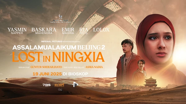 Jadwal Film Assalamualaikum Beijing 2: Lost in Ningxia di Kisaran ...